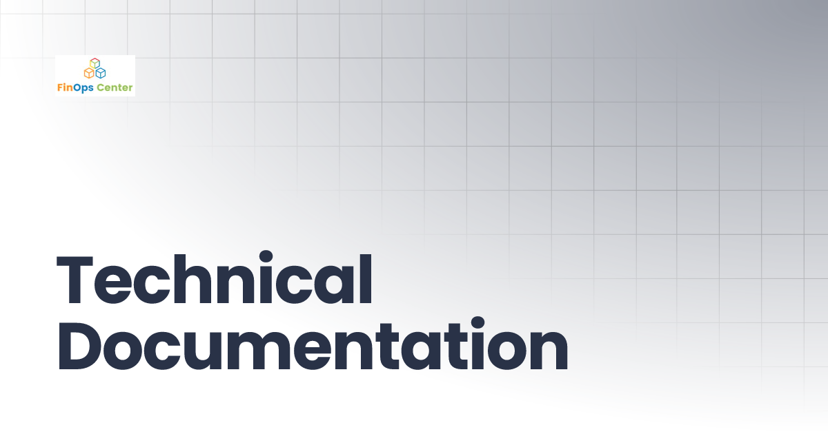 Technical Documentation | FinOps Center Doscumentation