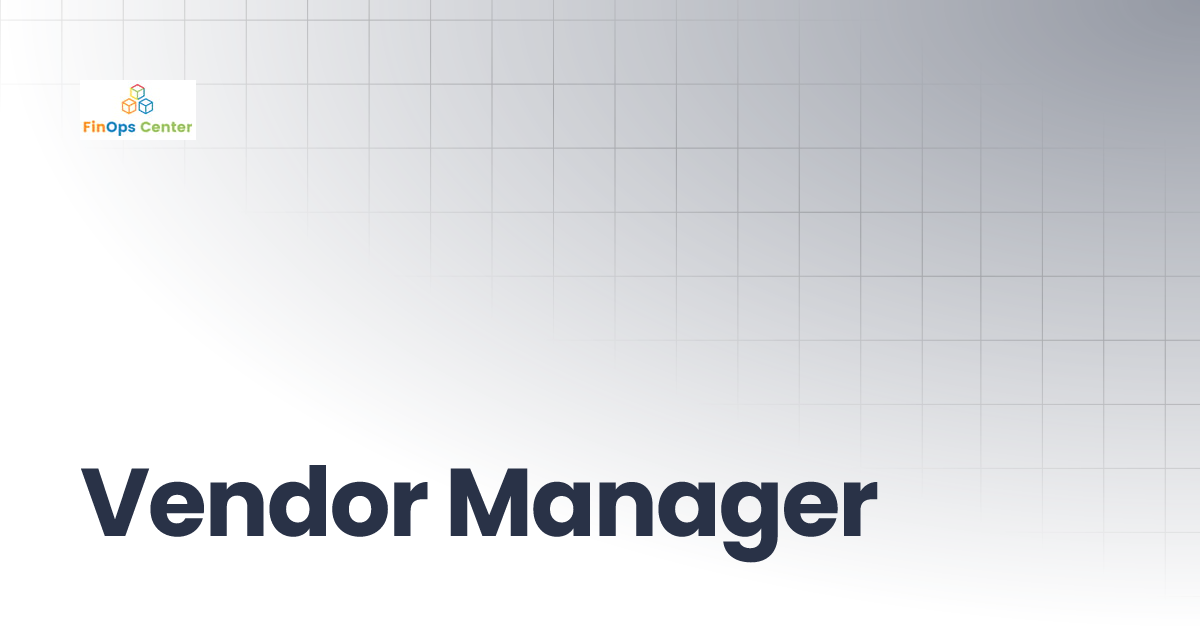 Vendor Manager | FinOps Center Doscumentation