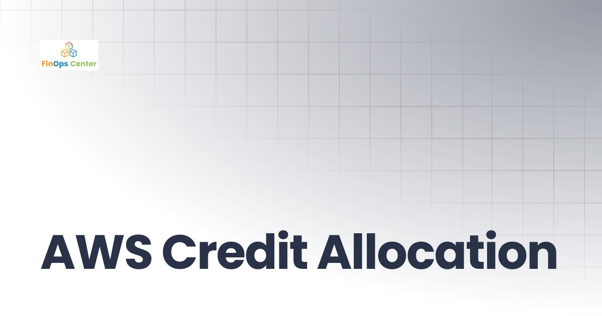 AWS Credit Allocation | FinOps Center Documentation